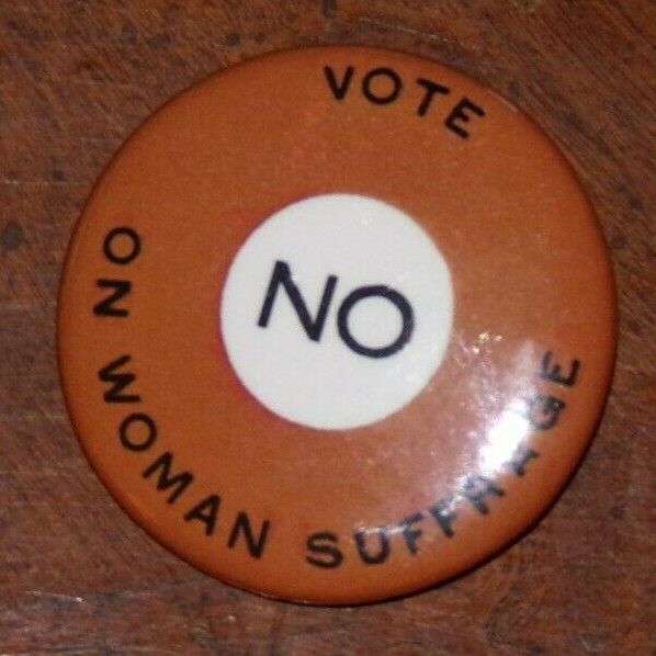 VOTE NO ON WOMEN SUFFRAGE - 2020 reproduction button - 1-1/2 ...