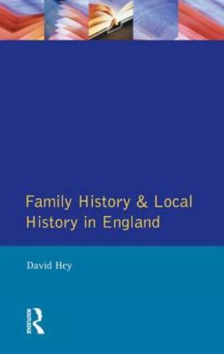 Family History and Local History in England - Paperback By Hey, David ...