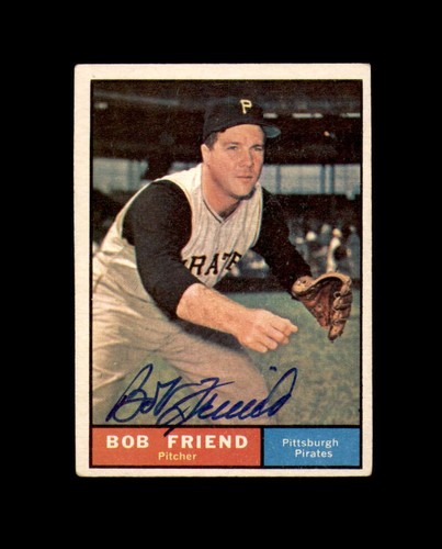 Bob Friend Signed Authentic 1961 Topps Pittsburgh Pirates Autograph | eBay