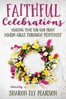 Faithful Celebrations: Making - Paperback, by Pearson Sharon Ely - Very ...