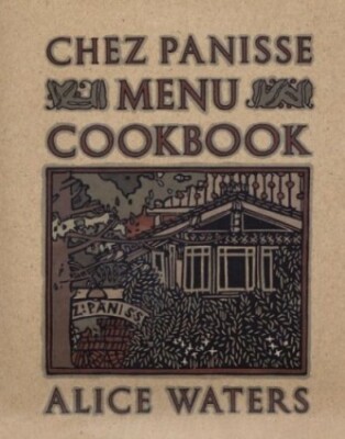 Chez Panisse Menu Cookbook by Waters, Alice Paperback Book The Fast ...