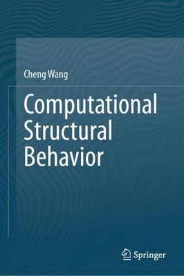 Computational Structural Behavior by Cheng Wang Hardcover Book ...