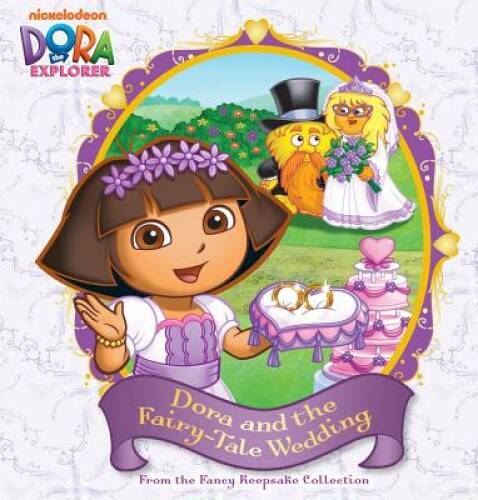 Dora and the Fairy-Tale Wedding: From the Fancy Keepsake Collection ...