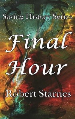 Final Hour by Robert Starnes (English) Hardcover Book 9781734792898 | eBay