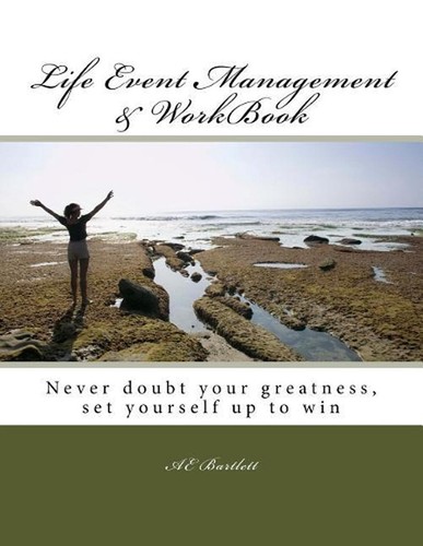 Life Event Management and WorkBook : Never Doubt Your Greatness, Set ...