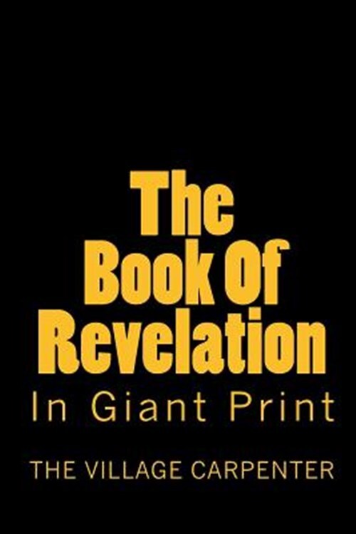 Book of Revelation in Giant Print, Paperback by Village Carpenter ...
