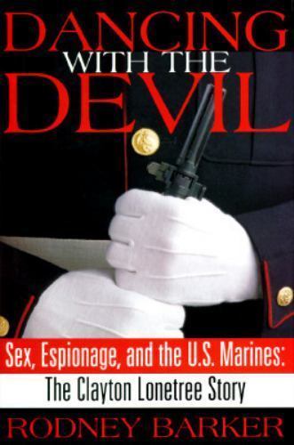 Dancing with the Devil : Sex, Espionage and the U. S. Marines: The ...