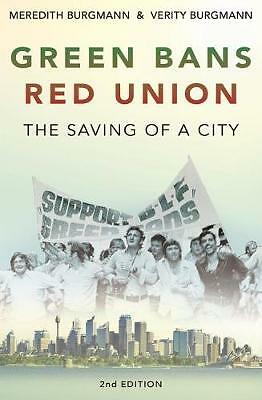 Green Bans, Red Union : The Saving of a City by Meredith Burgmann and ...