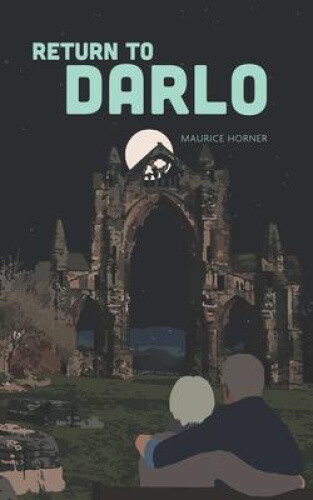 Return To Darlo (Darlo Tales) by Horner, Maurice | eBay