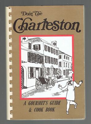 Doin' The Charleston: A Gourmet's Guide and Cook Book [Unknown Binding ...
