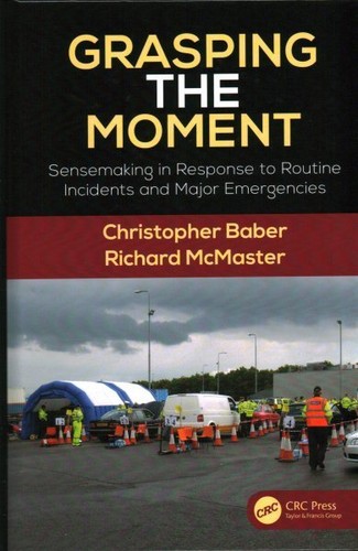 Grasping the Moment: Sensemaking in Response to Routine Incidents and ...
