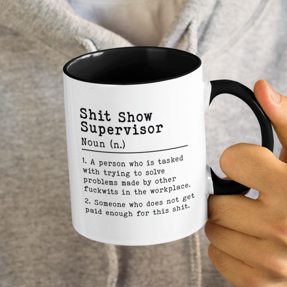 S*it Show Supervisor Coffee Tea Mug - Funny Definition Joke Humour ...