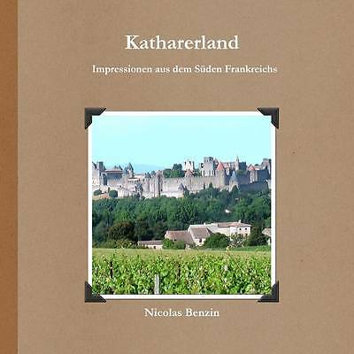 Katharerland - Impressionen Aus Dem Suden Frankreichs by Nicolas Benzin ...