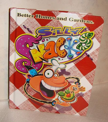 Better Homes and Gardens SILLY SNACKS Cookbook...1998 | eBay