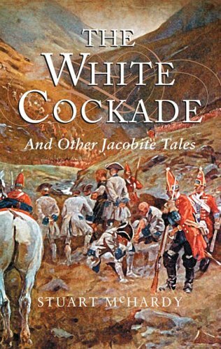 The White Cockade And Other Jacobite Tales by McHardy, Stuart Paperback ...