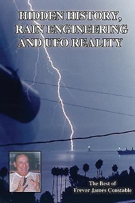 Hidden History, Rain Engineering and UFO Reality by Trevor James ...