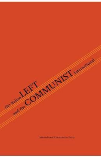 The Italian Left & The Communist International, Left, Italian Communist ...