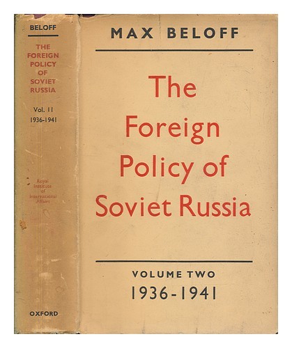 BELOFF, MAX Die Außenpolitik Sowjetrusslands, 1929-1941; Bd. II, 1936 ...
