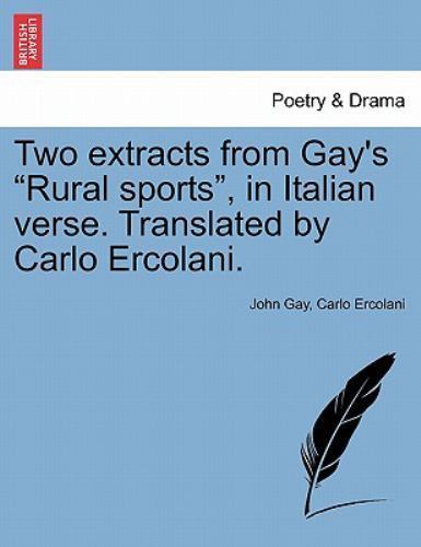 Two Extracts from Gay's Rural Sports , in Italian Verse Translated by ...