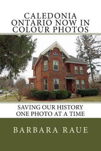 Caledonia Ontario Now In Colour Photos: Saving Our History One Photo At ...