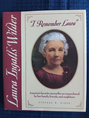 I REMEMBER LAURA - 1994 - LAURA INGALLS WILDER - BY STEPHEN W HINES ...
