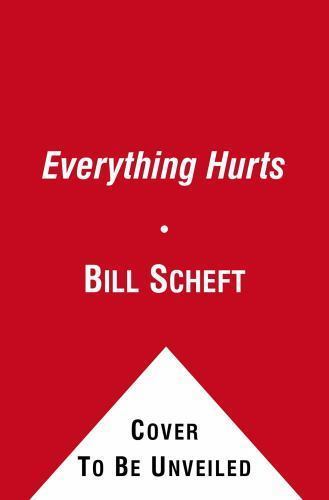 Everything Hurts : A Novel by Bill Scheft (2010, Trade Paperback) for ...