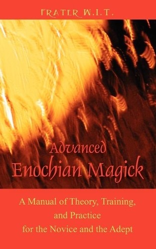 Frater W I T Advanced Enochian Magick (Paperback) 9781432737849| eBay