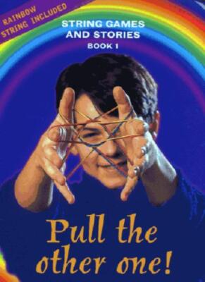 Pull the other one (String Games & Stories) By Michael Taylor ...