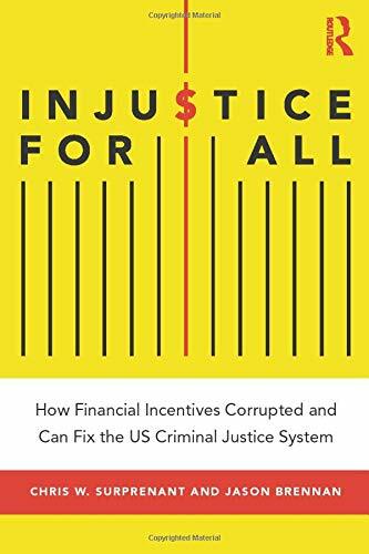 Injustice for All: America's Dysfunctional Crim, Surprenant, Brennan ...