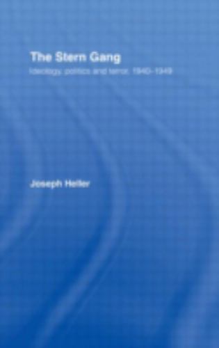 Stern Gang : Ideology, Politics and Terror, 1940-1949 by Joseph Heller ...