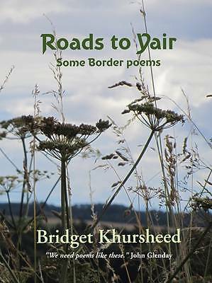 Roads to Yair: Some Border Poems by Bridget Khursheed (Paperback, 2015 ...