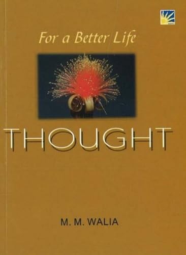 For a Better Life - Thought: A Book on Self-Empowerment by M. M. Walia ...
