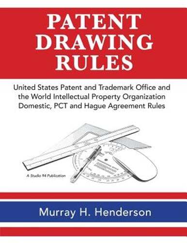 Patent Drawing Rules: Patent Drawing Rules of the United States Patent ...