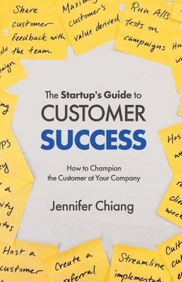 Jennifer Chiang The Startup's Guide to Customer Success (Tascabile) | eBay