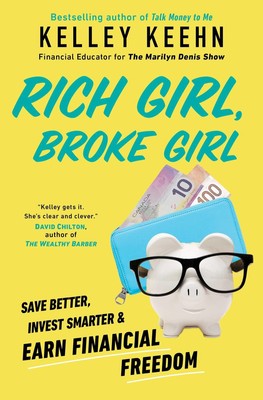 Rich Girl, Broke Girl: Save Better, Invest Smarter, and Earn Financial ...