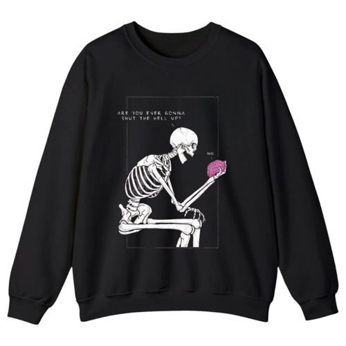 Shut the Hell Up No Skeleton Brain Graphic Halloween Unisex Sweatshirt ...