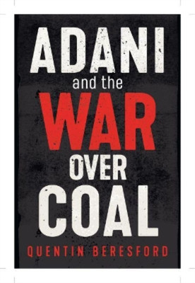 Quentin Beresford Adani and the War Over Coal (Poche) | eBay
