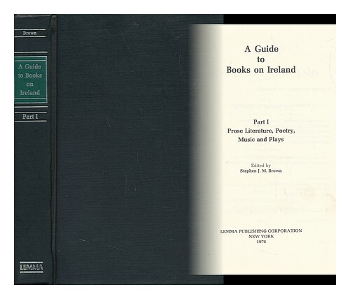 BROWN, STEPHEN JAMES MEREDITH (1881-1962) A Guide to Books on Ireland ...