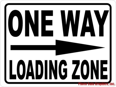 One Way Loading Zone w/ Right Arrow Sign. Direct Trucks to Load Zone ...