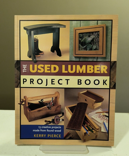 The Used Lumber Project Book by Kerry Pierce | eBay