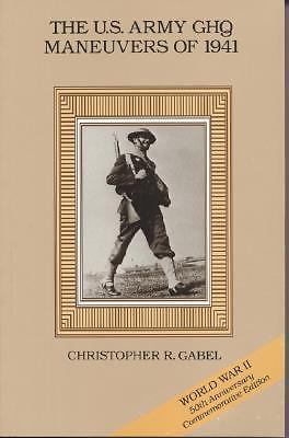 U. S. Army GHQ Maneuvers Of 1941 by Christopher R. Gabel (1991, Perfect ...