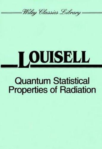 Wiley Classics Library: Quantum Statistical Properties of Radiation by ...