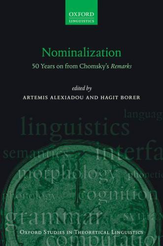 Oxford Studies in Theoretical Linguistics Ser.: Nominalization : 50 ...