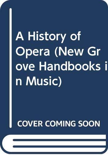A History of Opera (New Grove Handbooks in Music)-Stanley Sadie ...