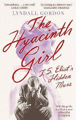 The Hyacinth Girl, Lyndall Gordon, Paperback 9780349012094 | eBay UK