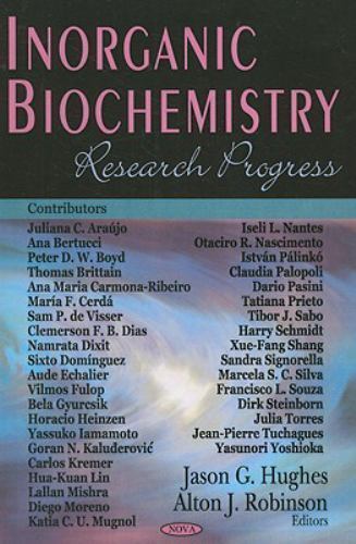 Inorganic Biochemistry : Research Progress by Alton J. Robinson (2008 ...