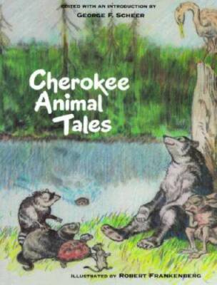 Cherokee Animal Tales - Paperback By George F. Scheer - GOOD ...
