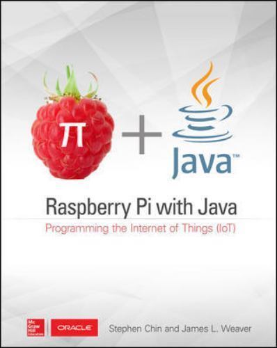 Raspberry Pi with Java: Programming the Internet of Things (IoT ...
