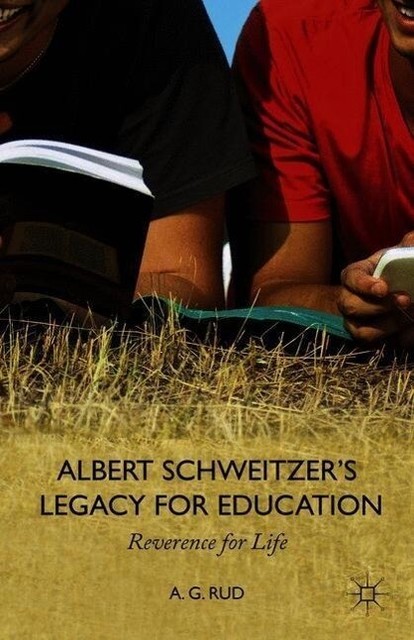 Albert Schweitzer's Legacy For Education: Reverence For Life von A. Rud (2014, Taschenbuch ...