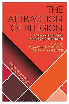 The Attraction of Religion: A New Evolutionary Psychology of Religion ...